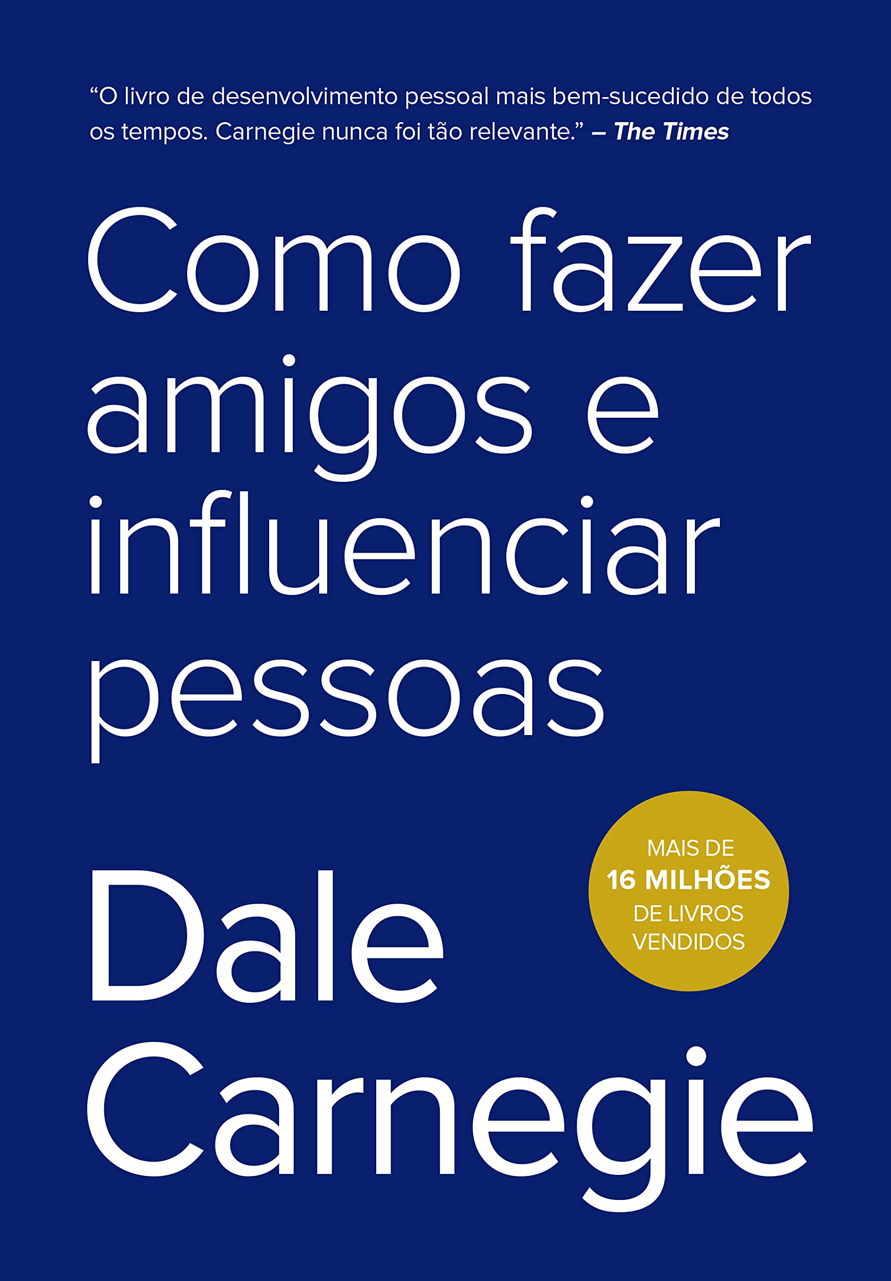 Resumo do Livro “Como Fazer Amigos e Influenciar Pessoas”, de Dale ...